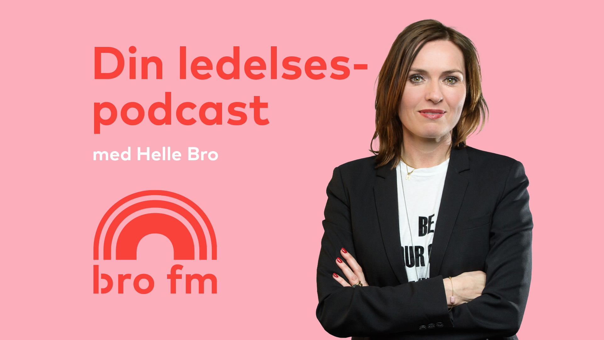 bro fm - en ledelsespodcast med Helle Bro – bro blog